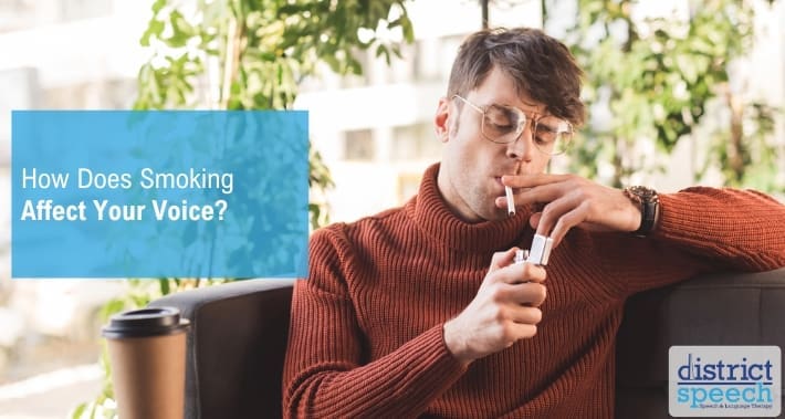 How Does Smoking Affect Your Voice? | District Speech and Language ... How Does Smoking Affect Your Voice? | District Speech and Language ...
